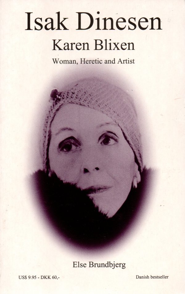 Isak Dinesen - Karen Blixen - Woman, Heretic and Artist - Reis-boek.nl