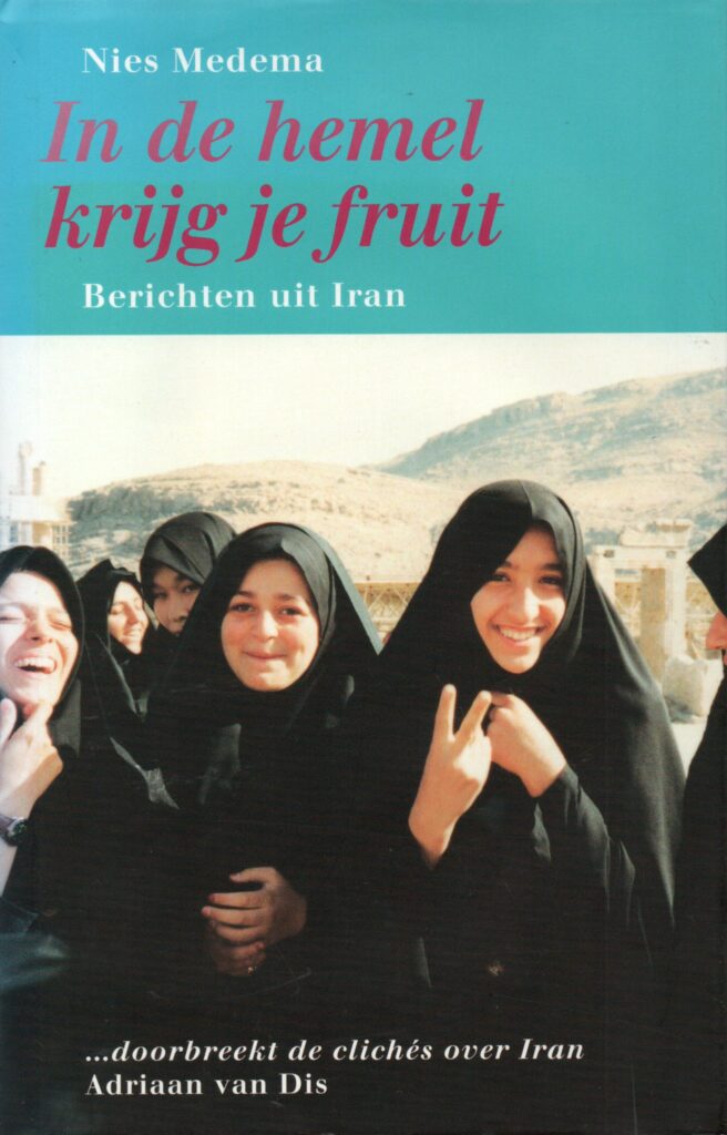 In de hemel krijg je fruit - Berichten uit Iran - Reis-boek.nl