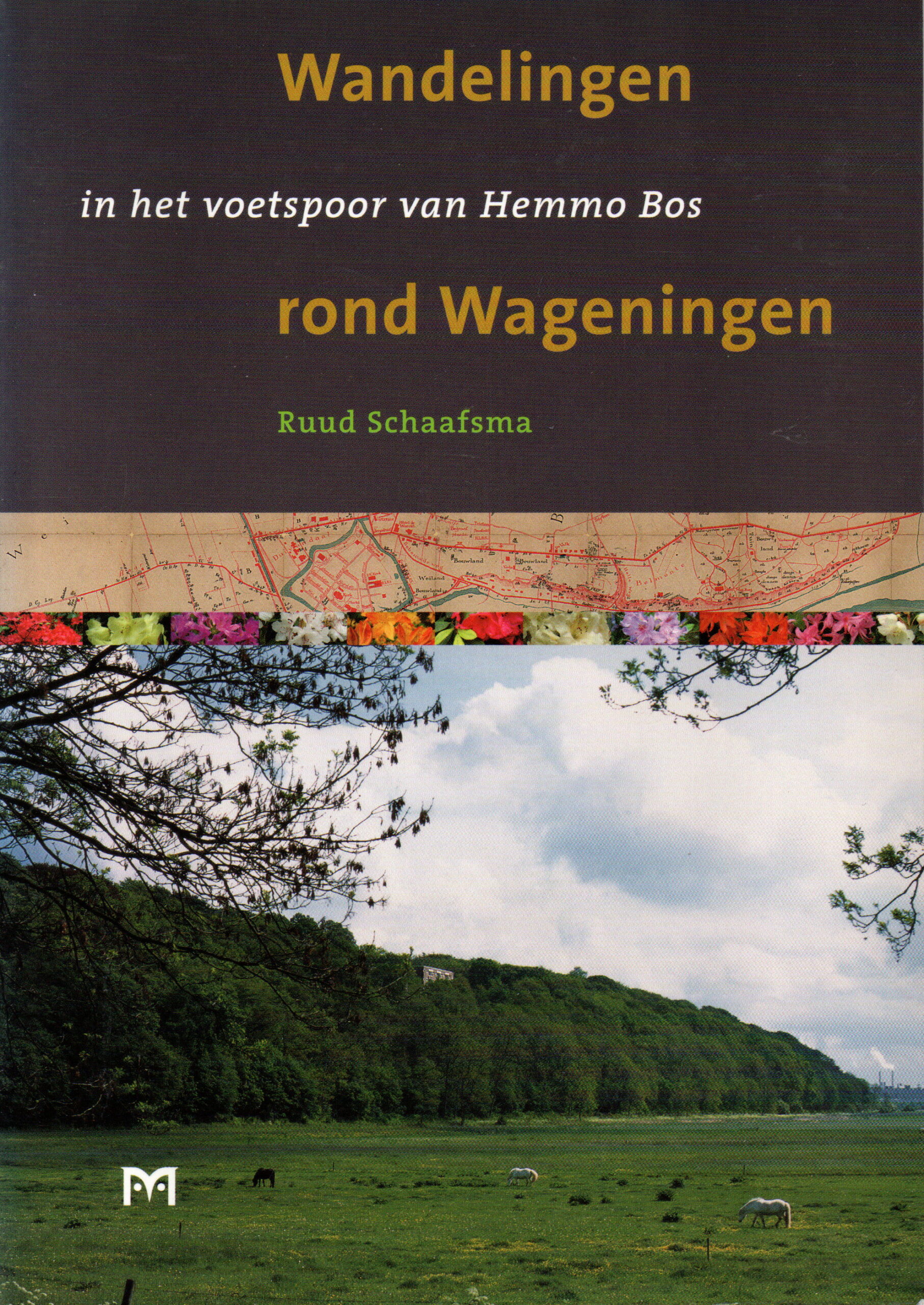 Wandelingen rond Wageningen - In het voetspoor van Hemmo Bos - Reis-boek.nl